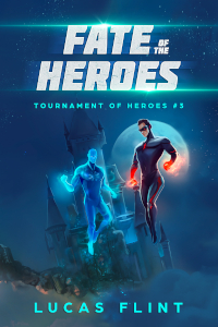Fate of the Heroes – Lucas Flint